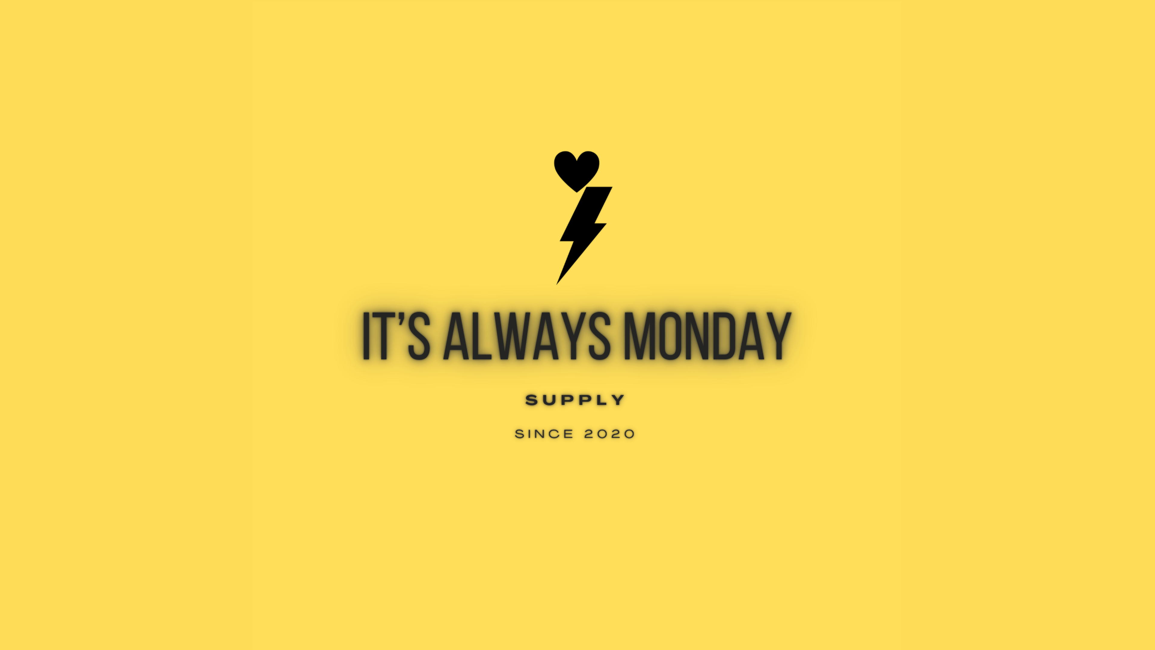 It's Always Monday Supply – It's Always Monday Supply